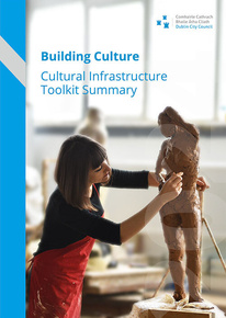Building Culture - Culture Infrastructure Toolkit | Dublin City Council ...
